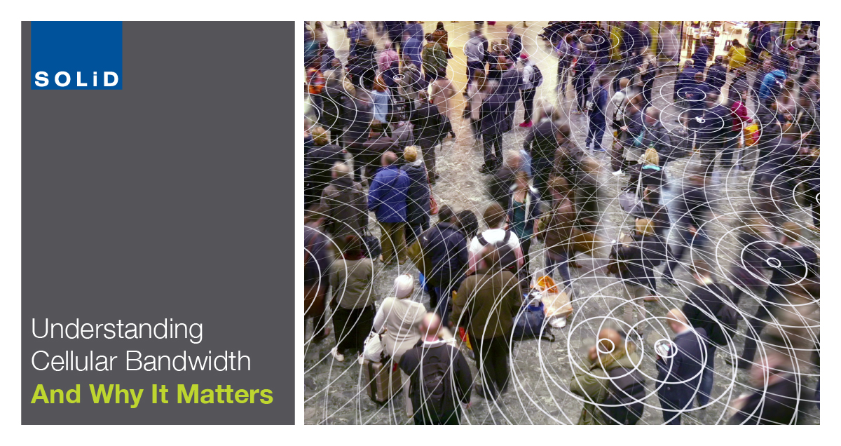 What is Cellular Bandwidth and Why It Matters? | SOLiD