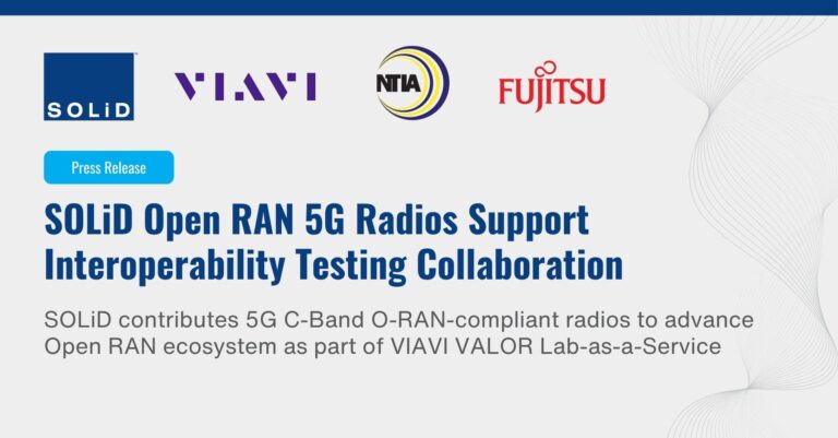 SOLiD Open RAN 5G Radios Support Interoperability Testing Collaboration ...